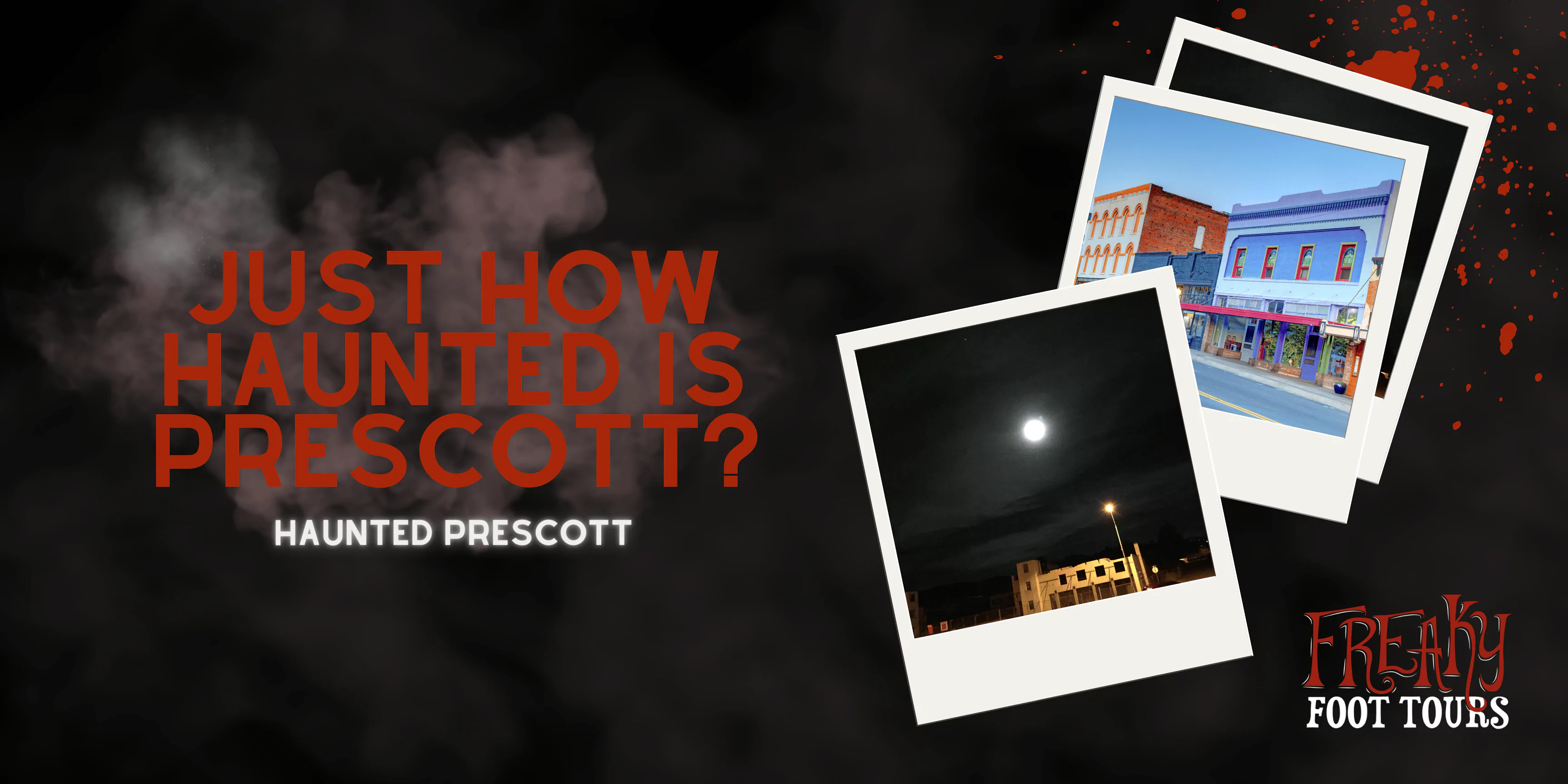 Just how haunted is Prescott? | Freaky Foot Tours