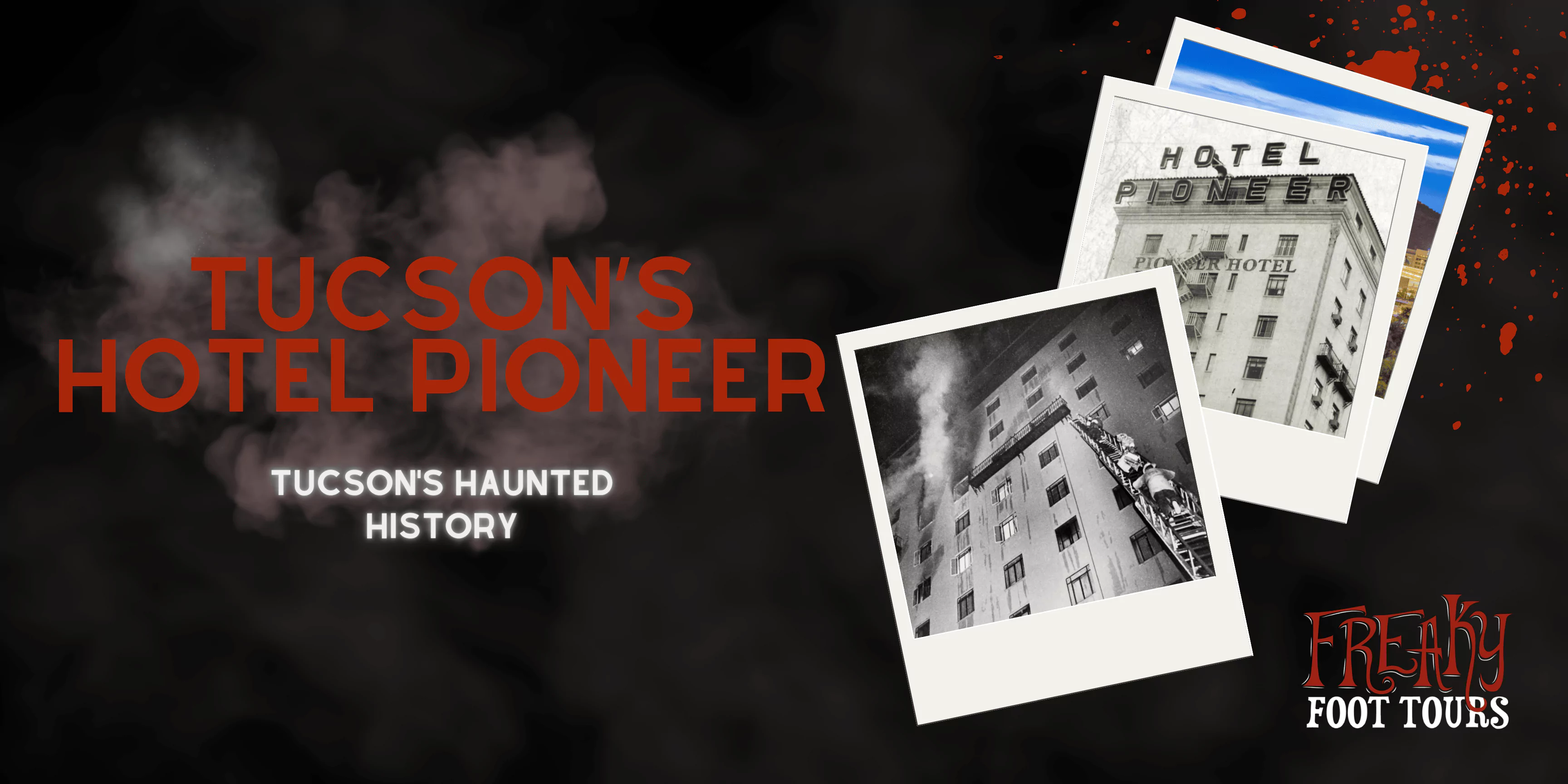 Pioneer Hotel Tucson | Freaky Foot Tours
