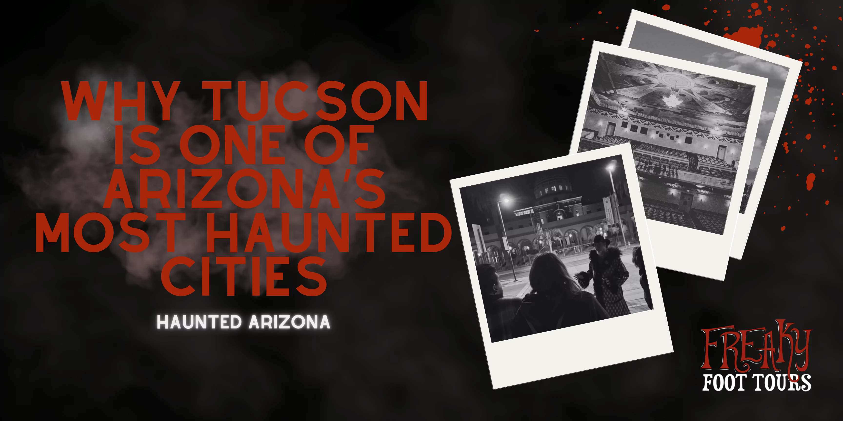 Why Tucson is One of Arizona’s Most Haunted Cities | The Ultimate Ghost ...