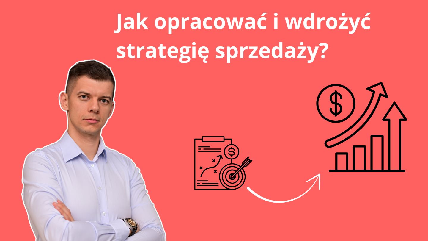 Strategia Sprzedaży: 10 Kroków do Zwiększenia Zysków [2025]